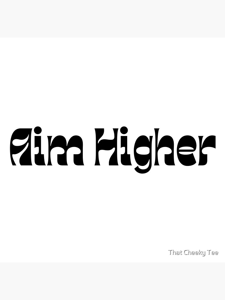 "Aim Higher. Retro Typography Motivational and Inspirational Quote ...