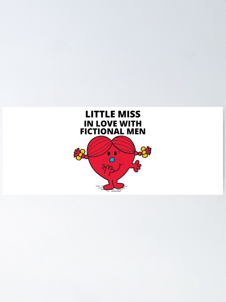 "little miss in love with fictional men" Poster for Sale by ...