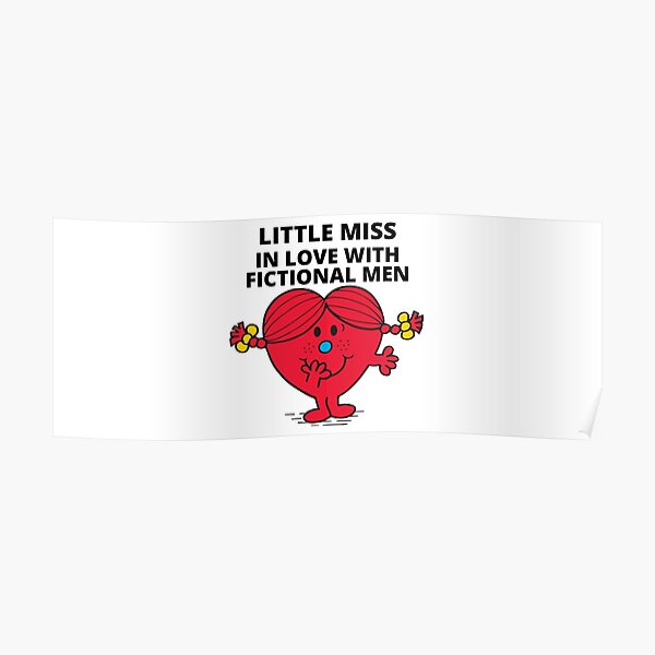 "little miss in love with fictional men" Poster for Sale by ...