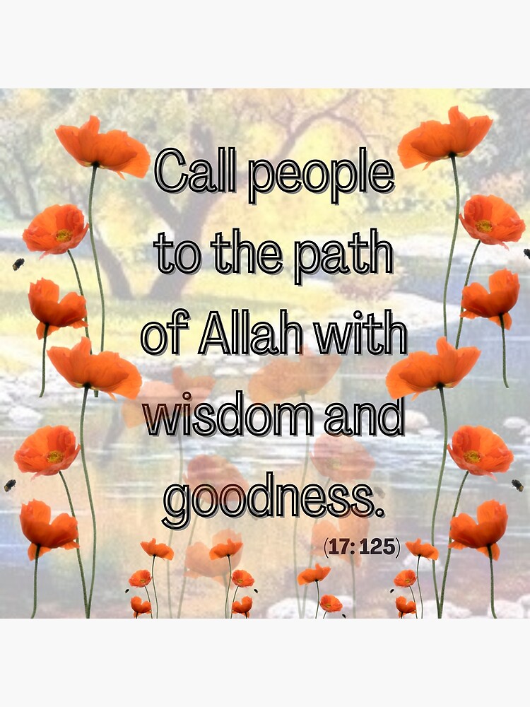 "Call people to the path of Allah with wisdom and goodness,Ayat from Al ...