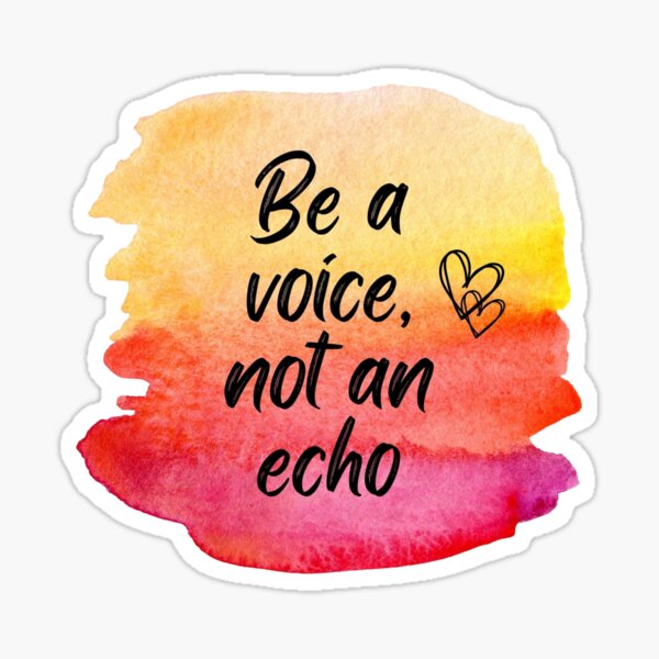 "Be A Voice Not An Echo Inspirational Motivational Quote | Summer Vibes ...