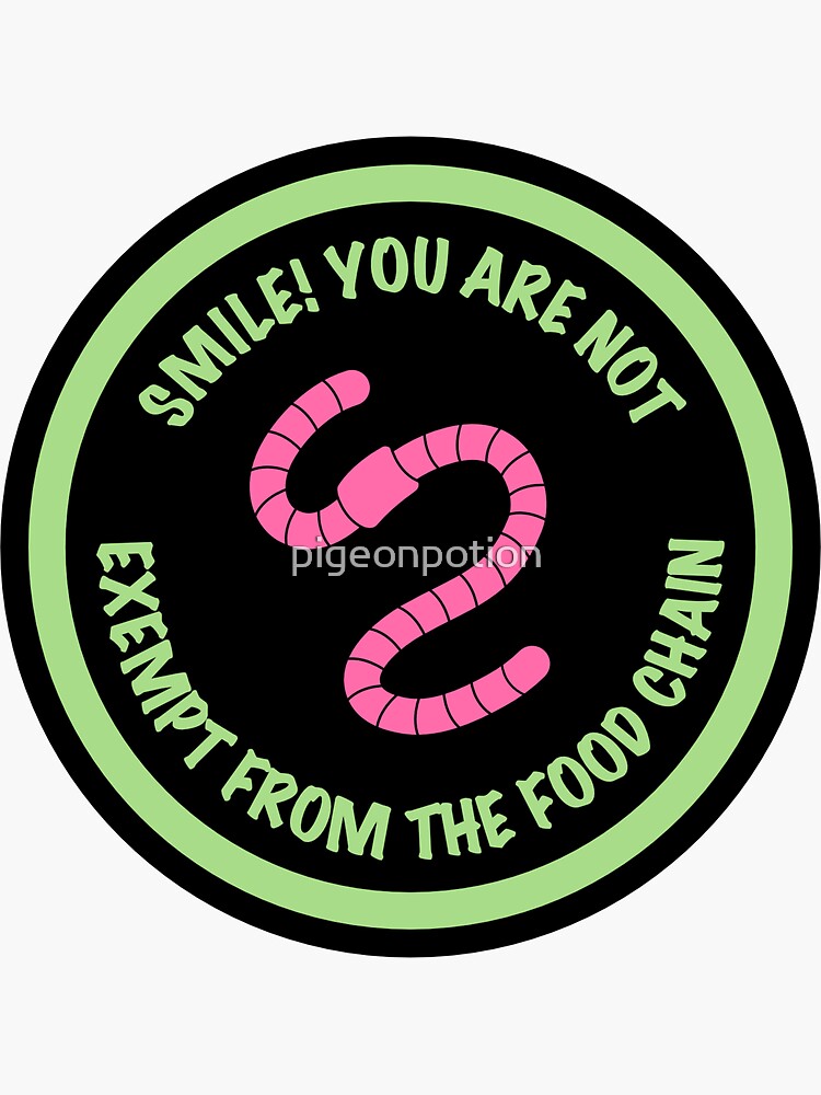 "Smile! You Are Not Exempt From the Food Chain" Sticker for Sale by ...
