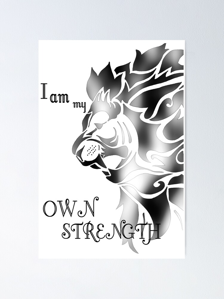 "I am my Own Strength - Motivational" Poster by CassieGannon | Redbubble