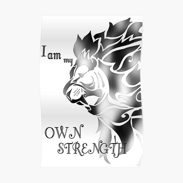 "I am my Own Strength - Motivational" Poster by CassieGannon | Redbubble