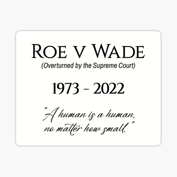 "Roe V Wage Overturned Stop Abortion Typography " Sticker for Sale by ...