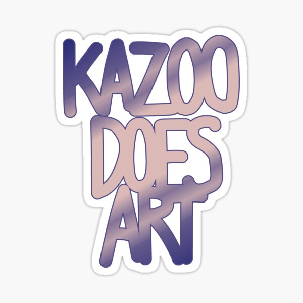 "Kazoo Does Art" Sticker for Sale by KazooDoesArt | Redbubble