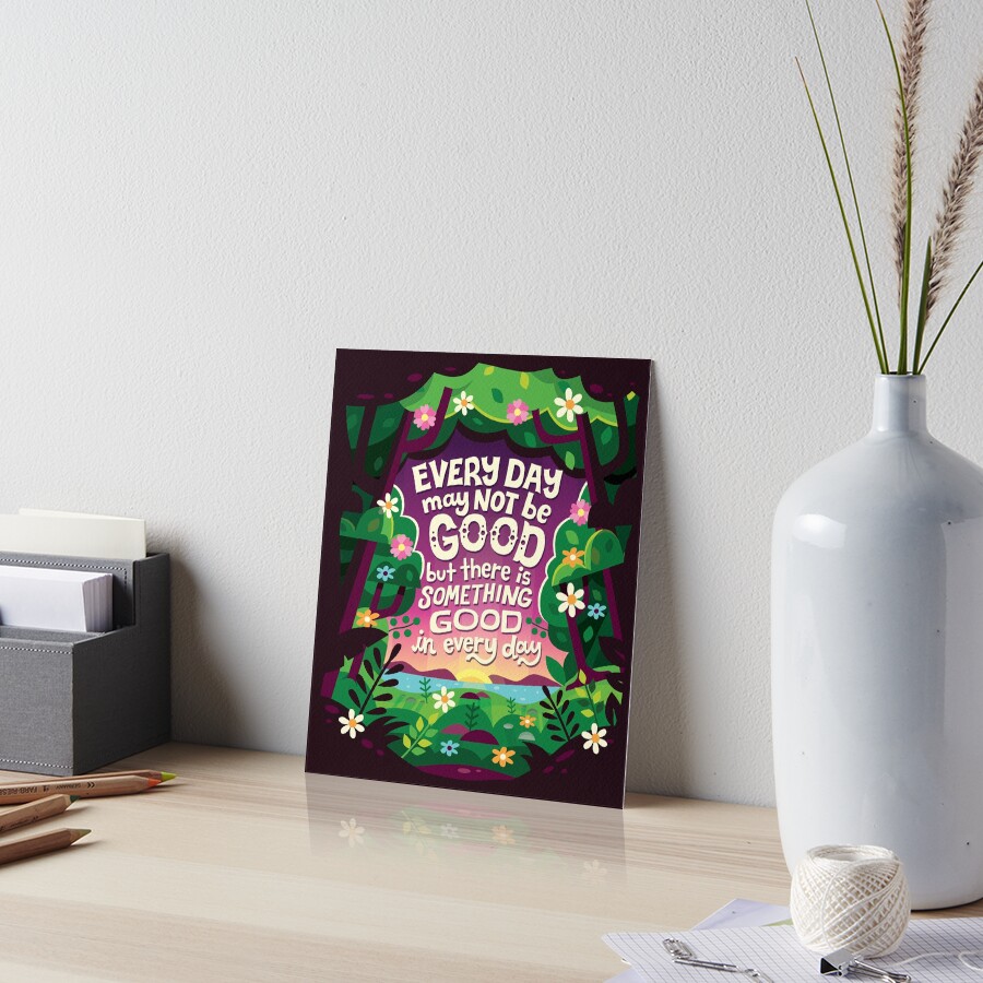 "Something Good in Every Day" Poster for Sale by Risa Rodil | Redbubble