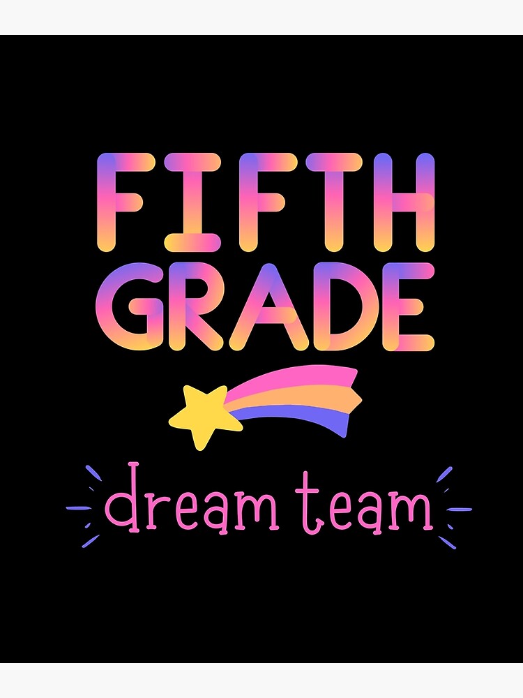 "Fifth Grade Dream Team - Welcome Back To School Quotes" Poster for ...