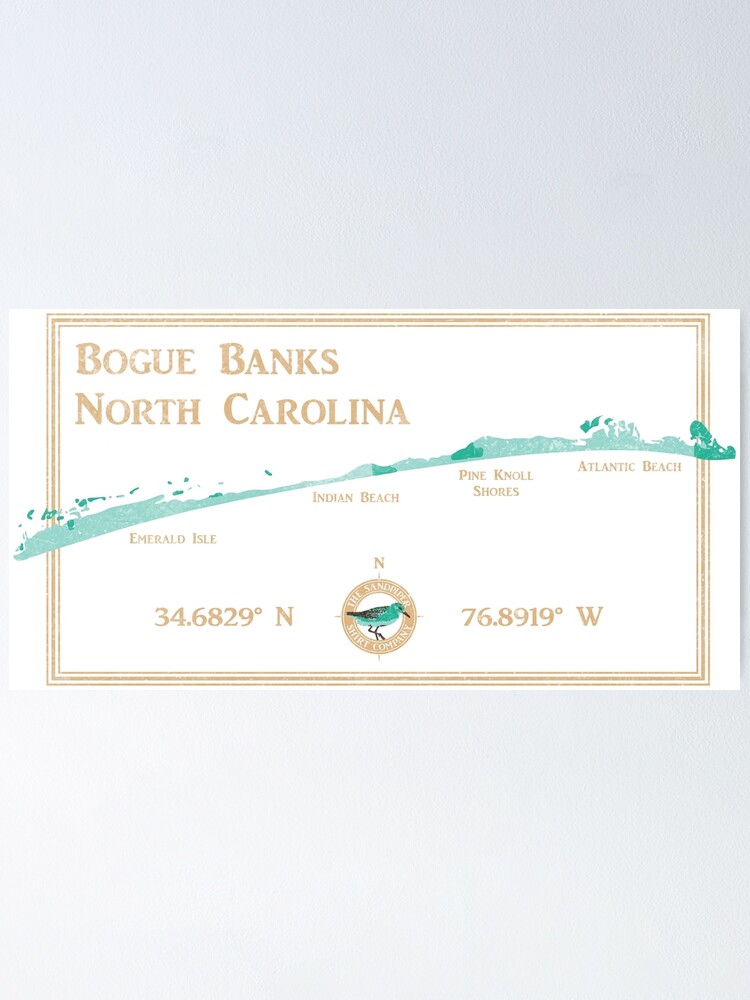"Bogue Banks, NC map by The Sandpiper Shirt Co." Poster by ...