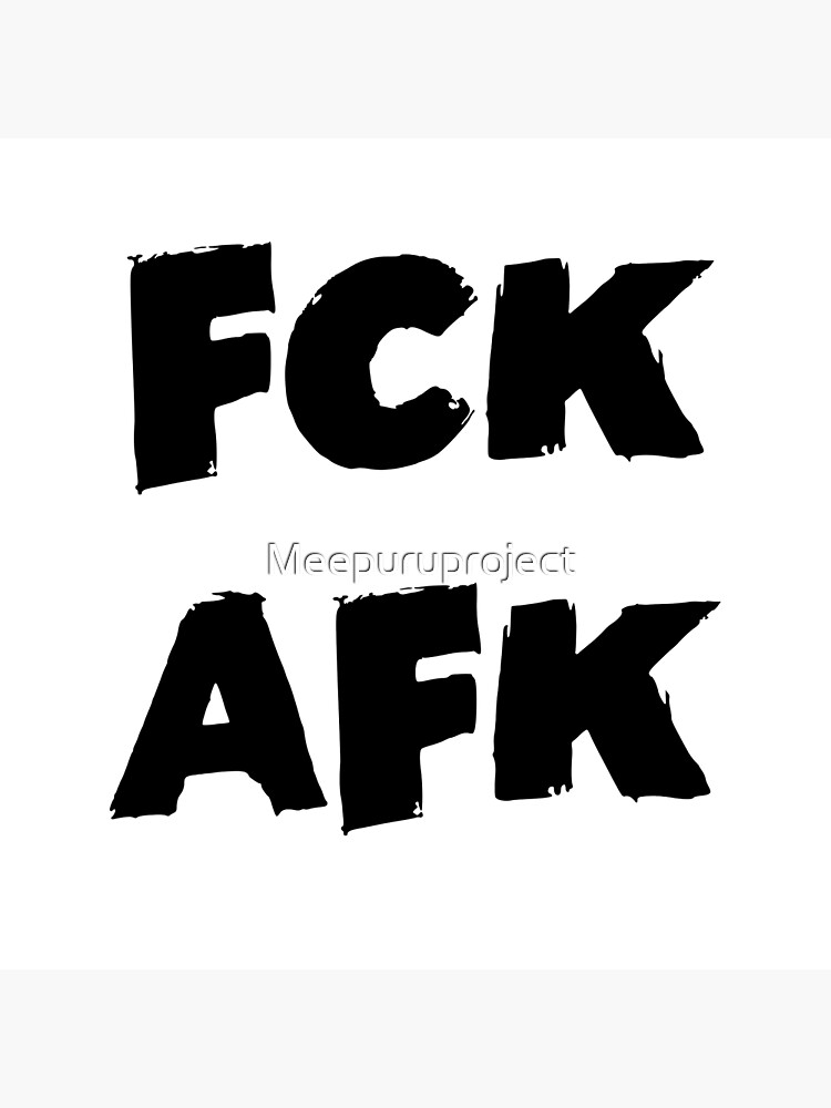 "Fck Afk Text Monochrome White" Art Print for Sale by Meepuruproject ...