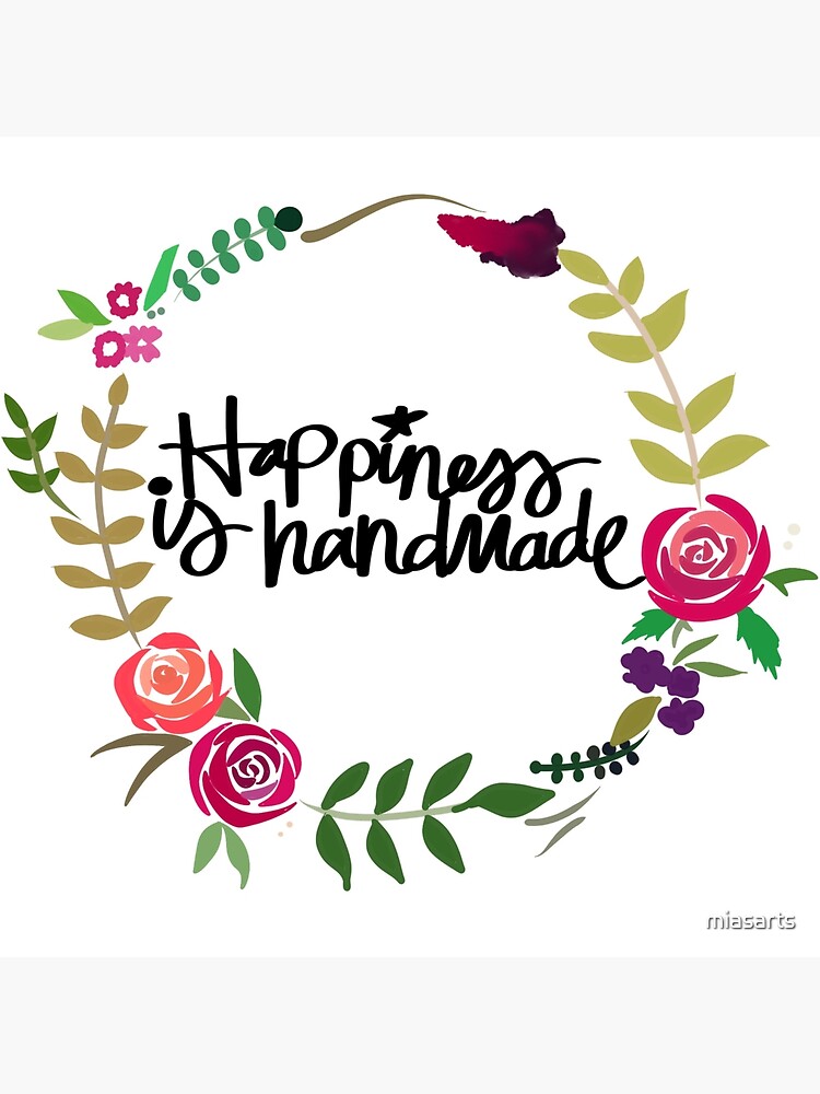 "Happiness is handmade " Poster for Sale by miasarts | Redbubble