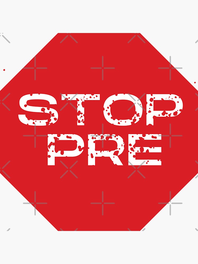 "Stop Pre Running, Stop Pre " Sticker for Sale by BRAND-NELK | Redbubble