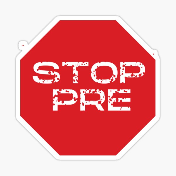 "Stop Pre Running, Stop Pre " Sticker for Sale by BRAND-NELK | Redbubble