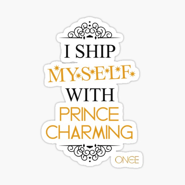 "I ship myself with Prince Charming" Sticker by AllieConfyArt | Redbubble