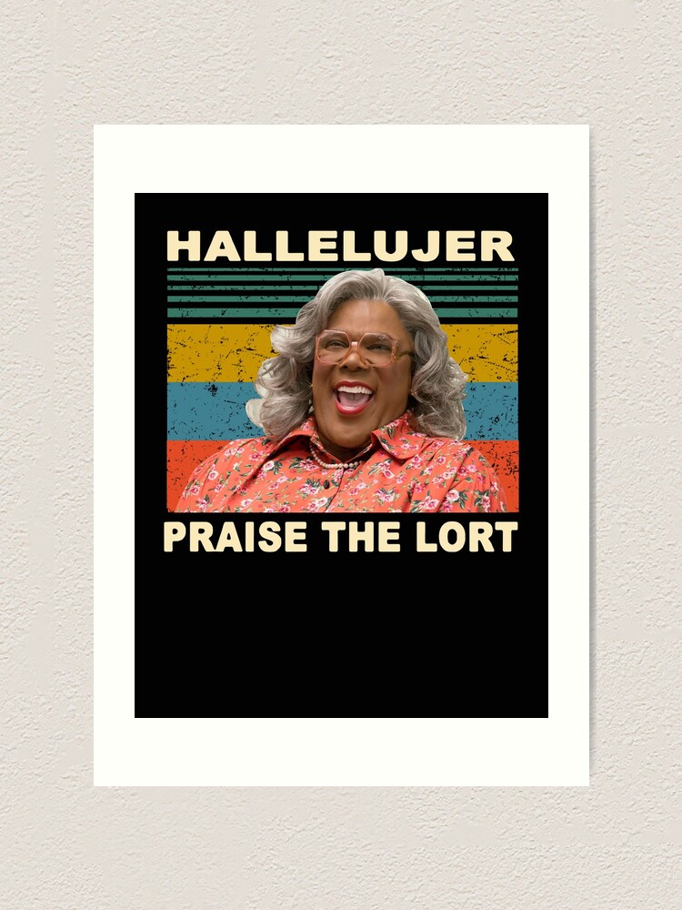 "Madea Hallelujer Praise The Lort Tyler Perrys House Of Payne Funny ...