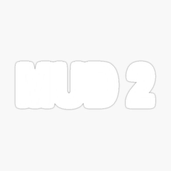 "Mud 2 Never Clean " Sticker for Sale by LenoraSugrue73 | Redbubble