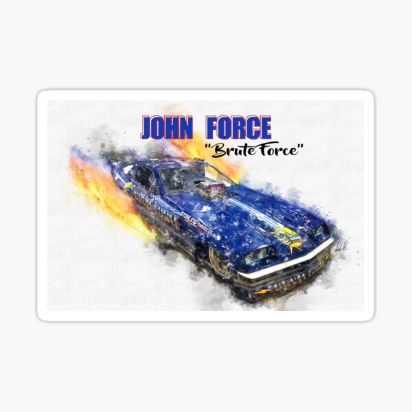 "John Force Brute Force" Sticker for Sale by theodordecker | Redbubble
