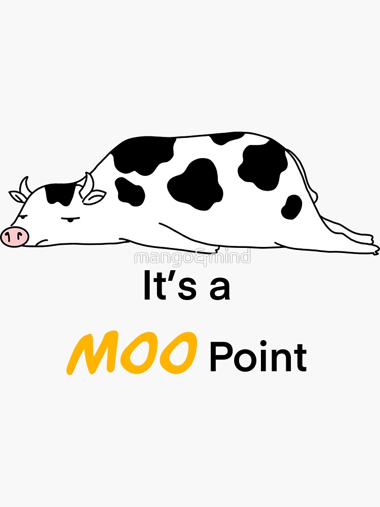 "Moo Point" Sticker for Sale by Destanii | Redbubble