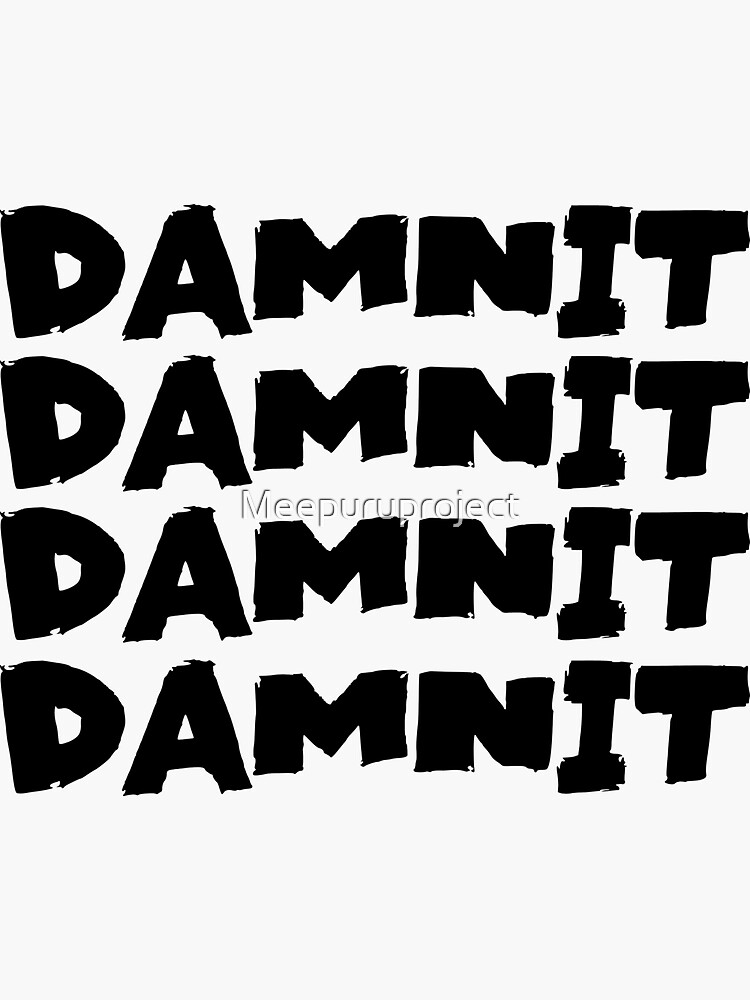 "Damnit Text Monochrome White" Sticker for Sale by Meepuruproject ...