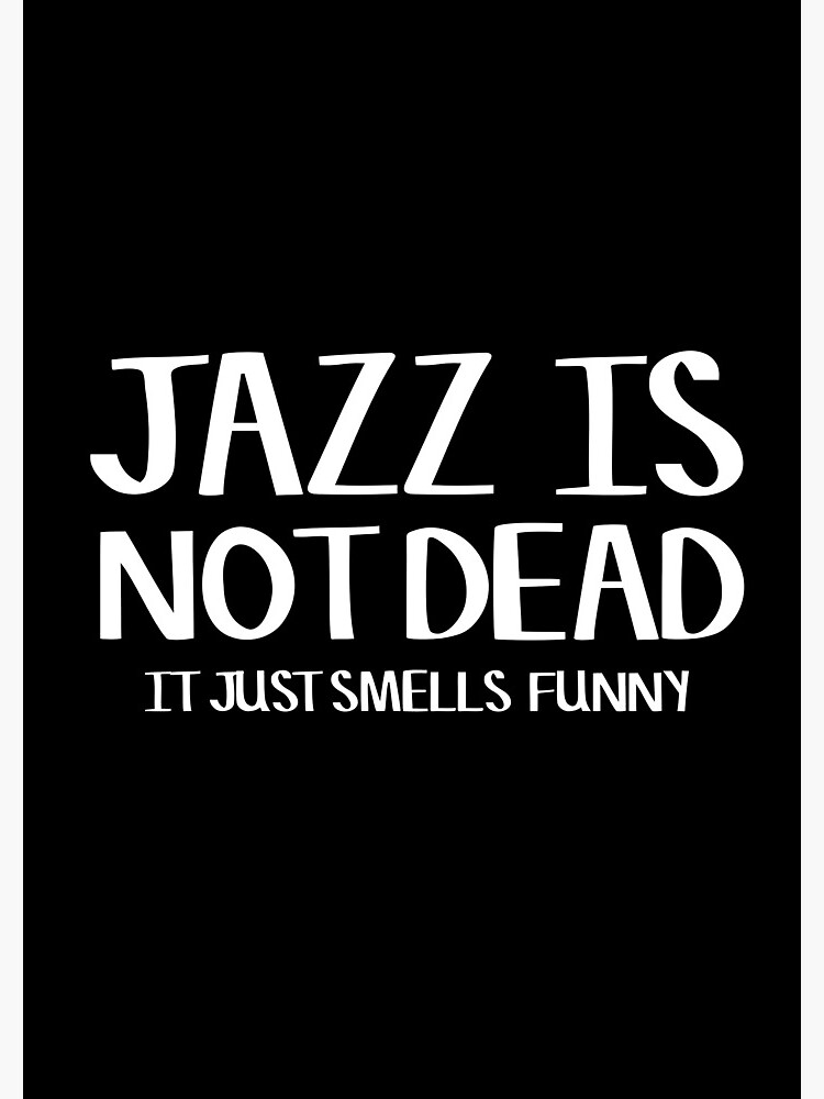 "Jazz Is Not Dead Funny Music Quote Humor Frank Zappa" Spiral Notebook ...