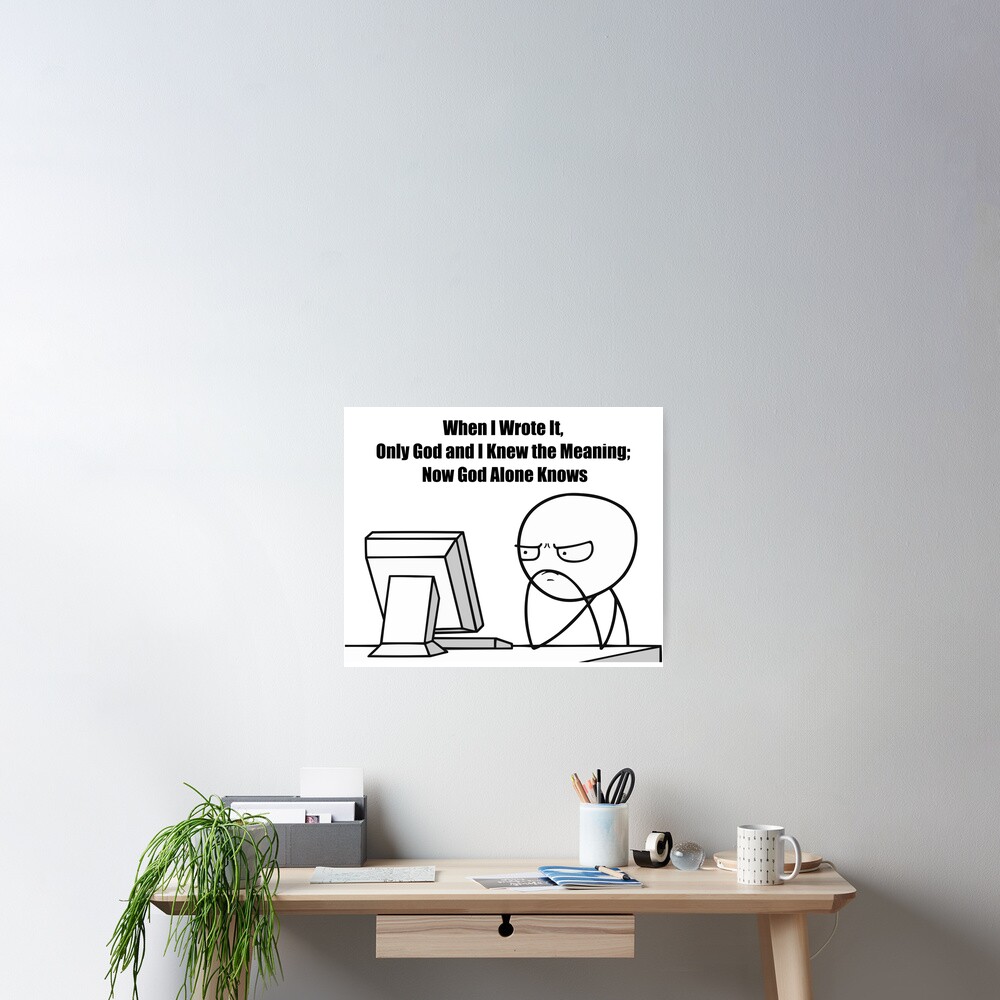 "Only god knows the meaning of my code." Poster for Sale by kapilpokrl ...