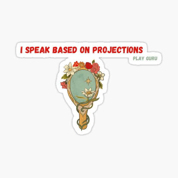"PLAY GURU. I SPEAK BASED ON PROJECTIONS" Sticker for Sale by ...