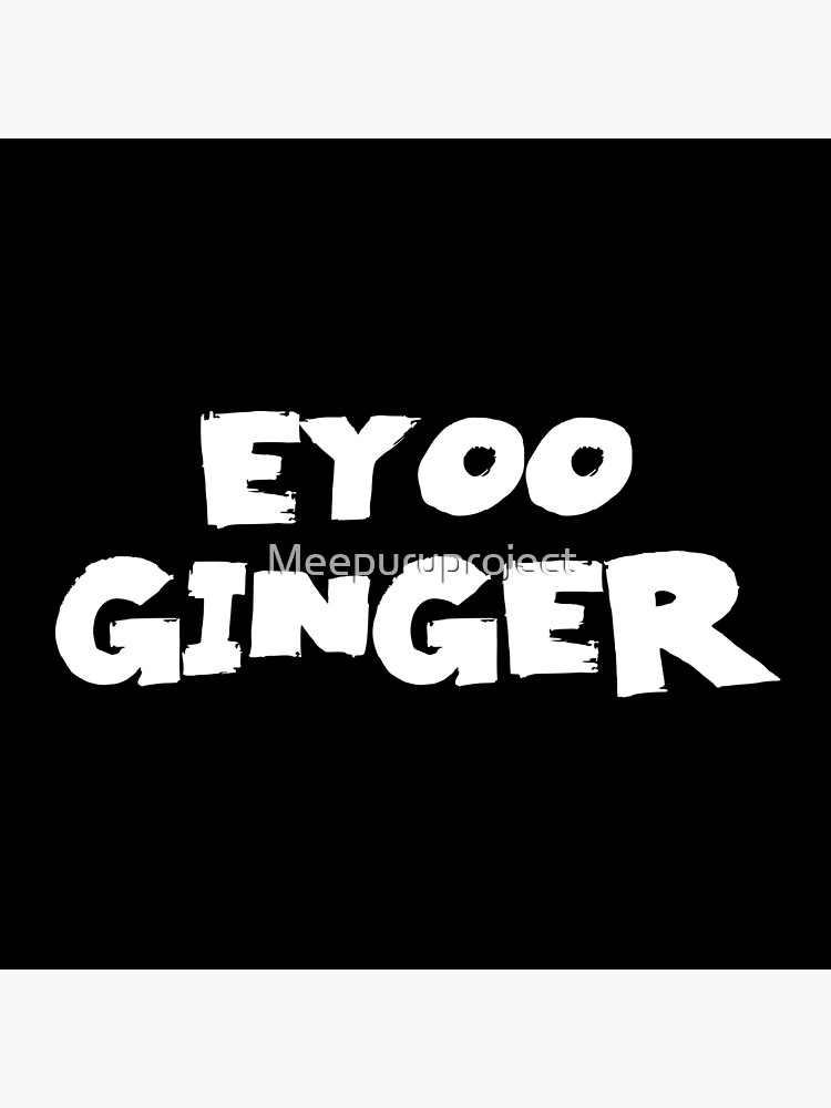 "Eyoo Ginger Text Monochrome Black" Poster for Sale by Meepuruproject ...