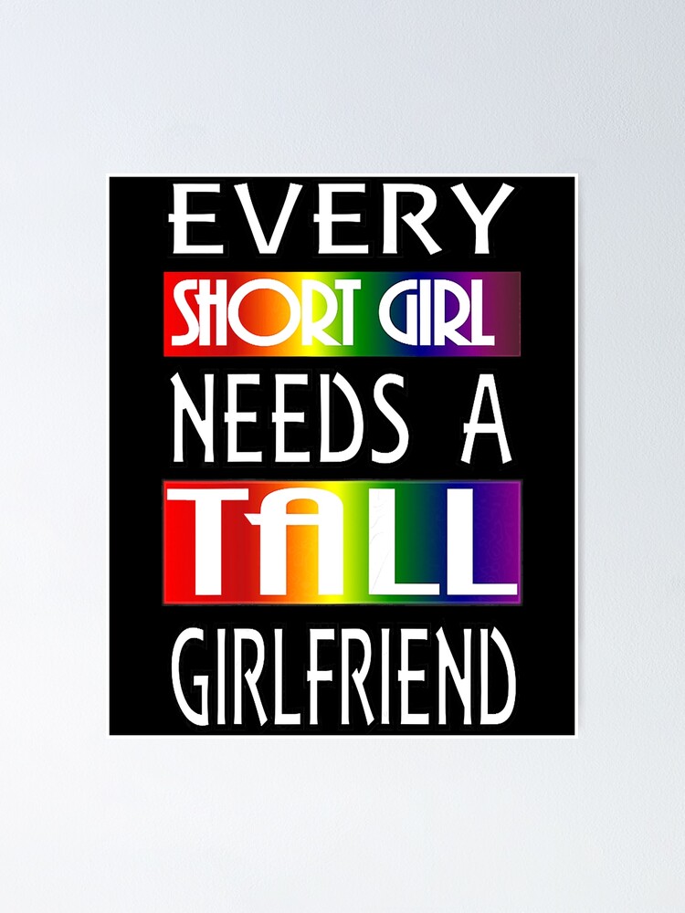 "Every Short Girl Need A Tall Girlfriend Lesbian Pride LGBTQ Lesbian ...