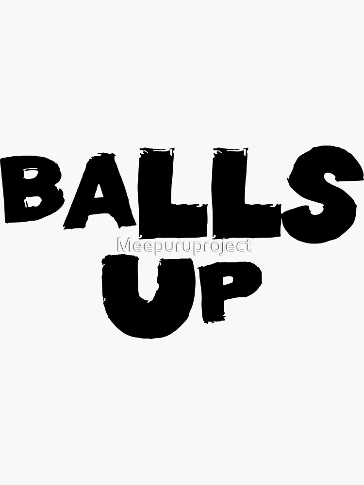 " Balls Up Text Monochrome White" Sticker for Sale by Meepuruproject ...