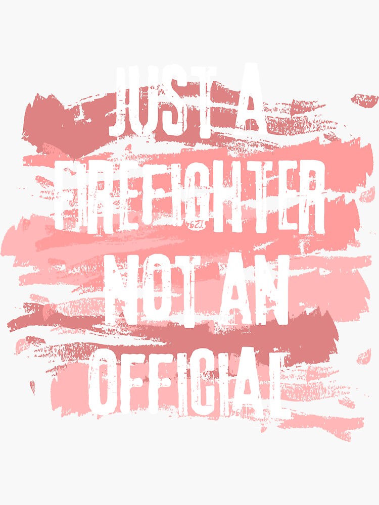 "Just a firefighter not an official" Sticker for Sale by marunstudio ...