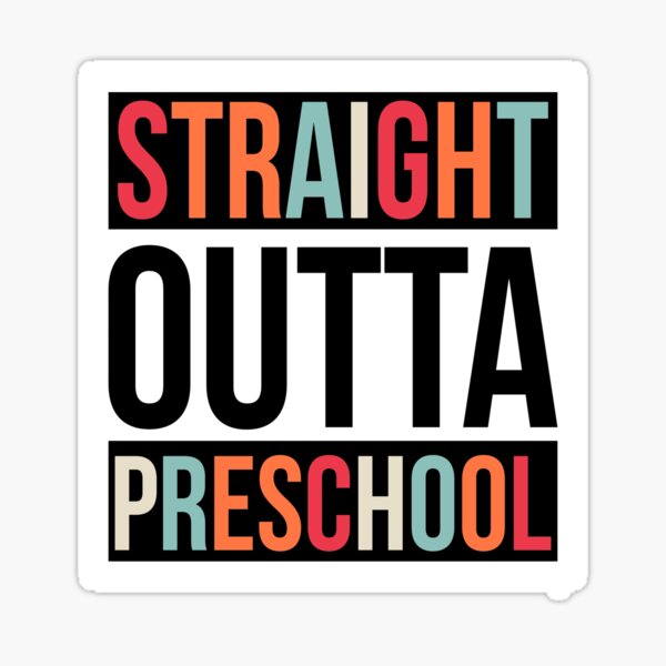 "Straight outta Preschool ,back to class" Sticker for Sale by erozzz ...