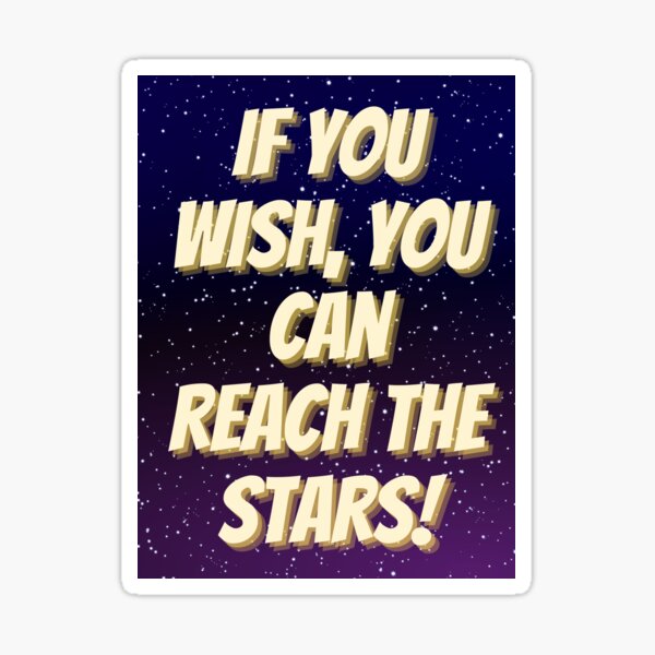 You Can Reach Stars Sticker For Sale By Prinyos Redbubble