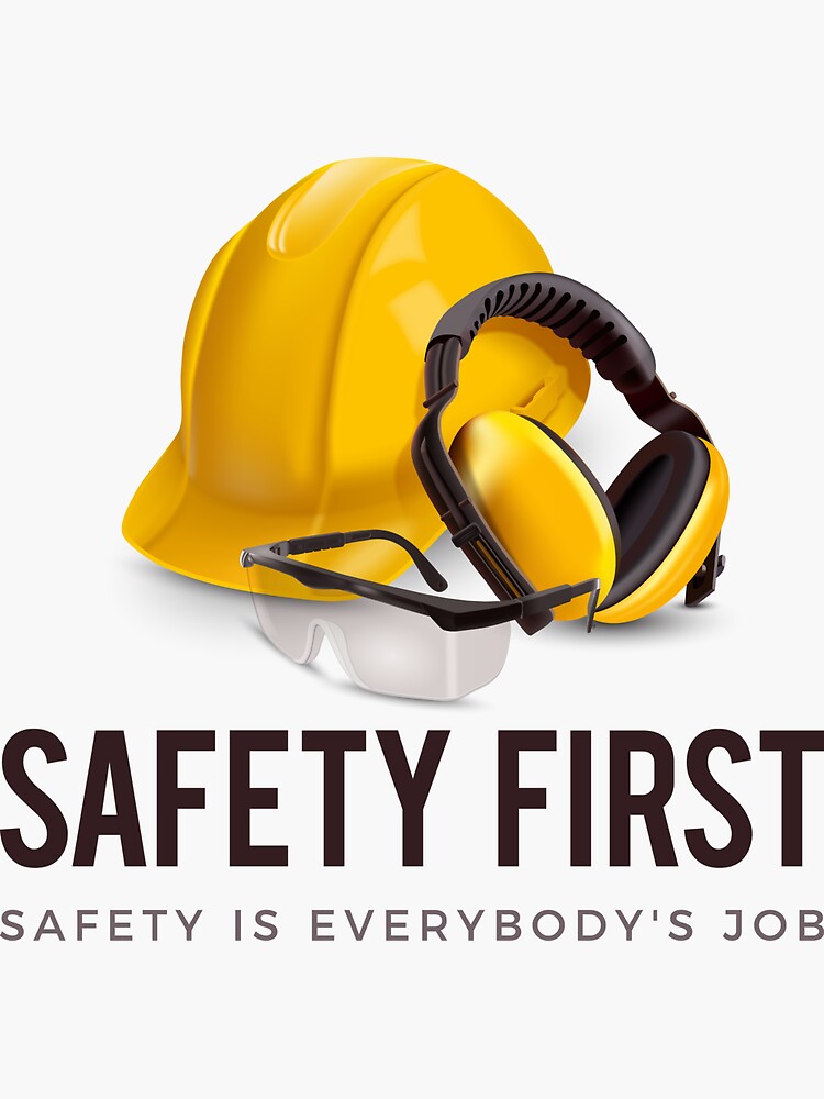 "Safety first. Safety is everybody's job." Sticker for Sale by M ...