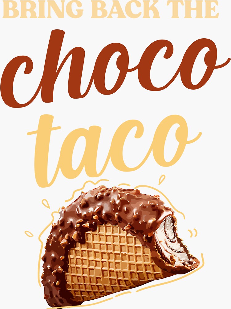 "bring back the choco taco" Sticker for Sale by tmshop1 | Redbubble