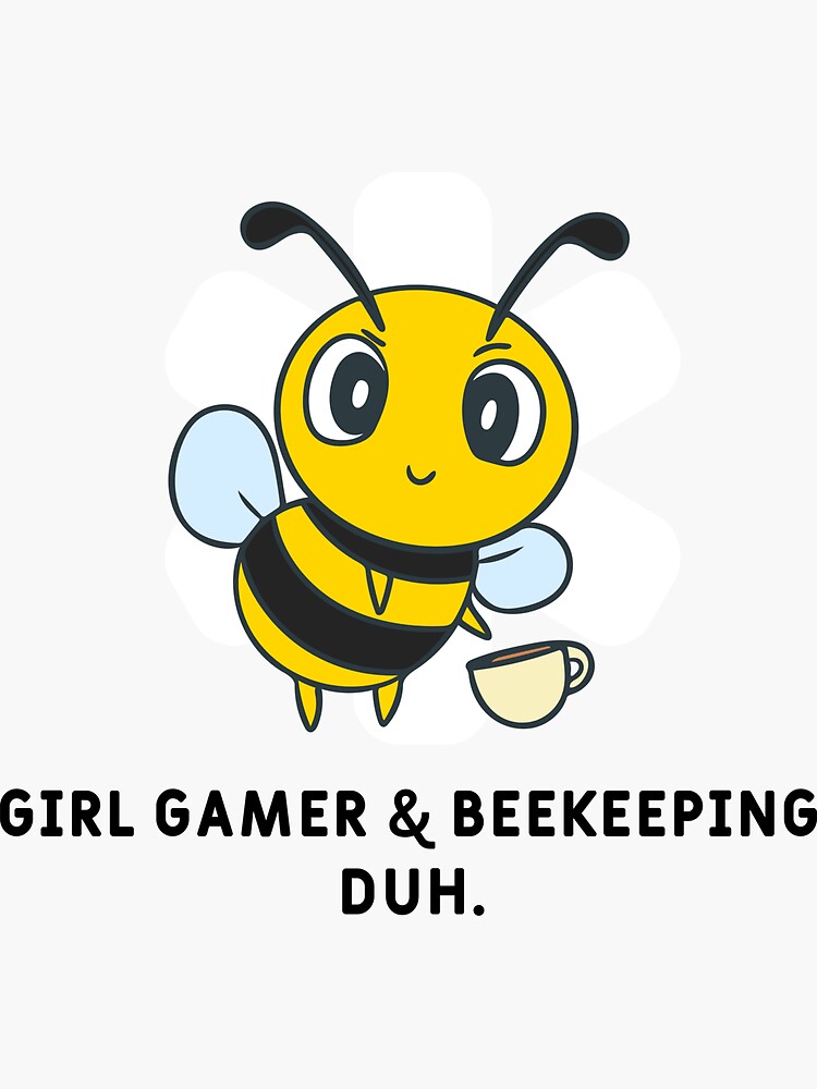 "Girl Gamer and Beekeeping Duh." Sticker for Sale by Nicheek | Redbubble