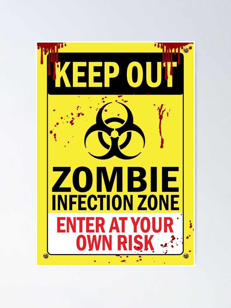 "Zombie Zone Keep Out Warning Sign" Poster for Sale by HotHibiscus ...