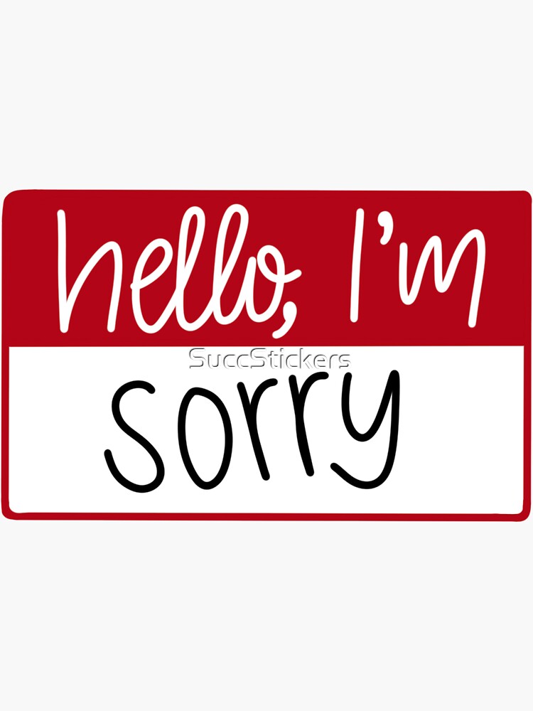 "Hello, I'm Sorry" Sticker for Sale by SuccStickers | Redbubble