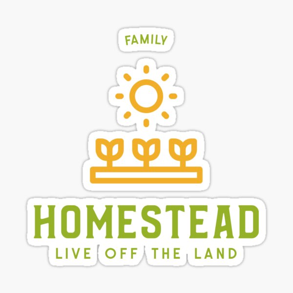 "Family Homestead: Live Off The Land" Sticker for Sale by ...