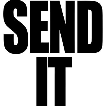 "Send IT" Sticker for Sale by BurnsMyEye | Redbubble