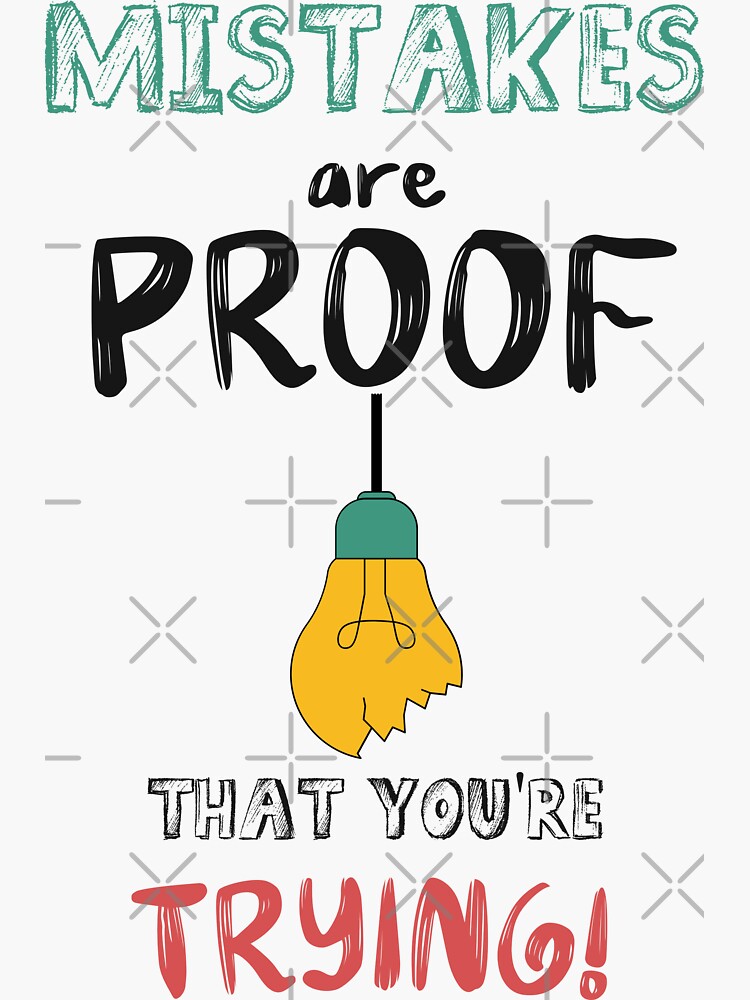 "Mistakes are Proof You Are Trying- Motivational Quote and ...