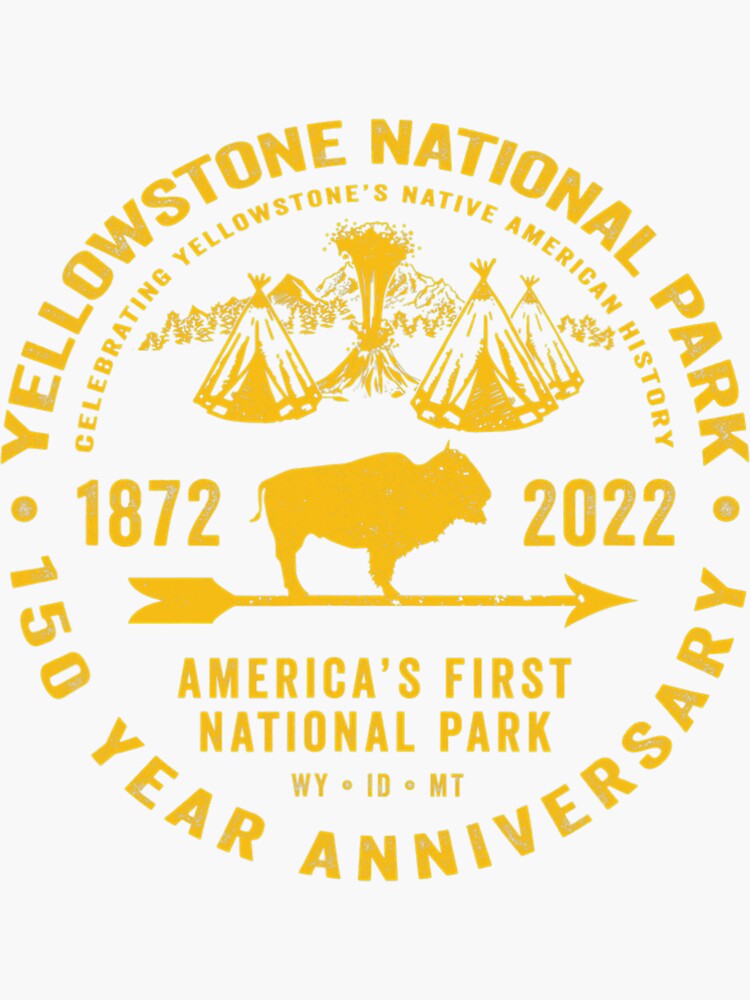 "Yellowstone National Park 150 Year Anniversary Souvenir" Sticker for ...