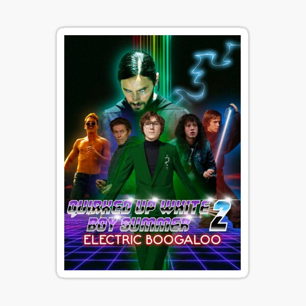 "Quirked Up White Boy Summer 2 Electric Boogaloo" Sticker for Sale by ...