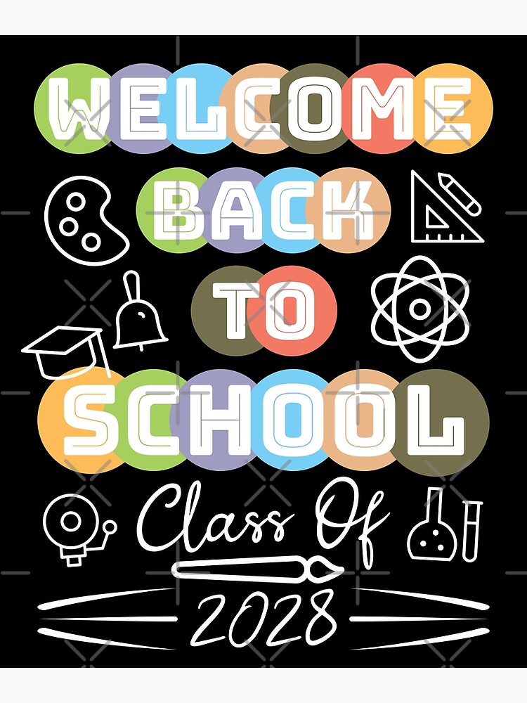 "Welcome Back To School Teachers Students Class Of 2028" Poster for ...