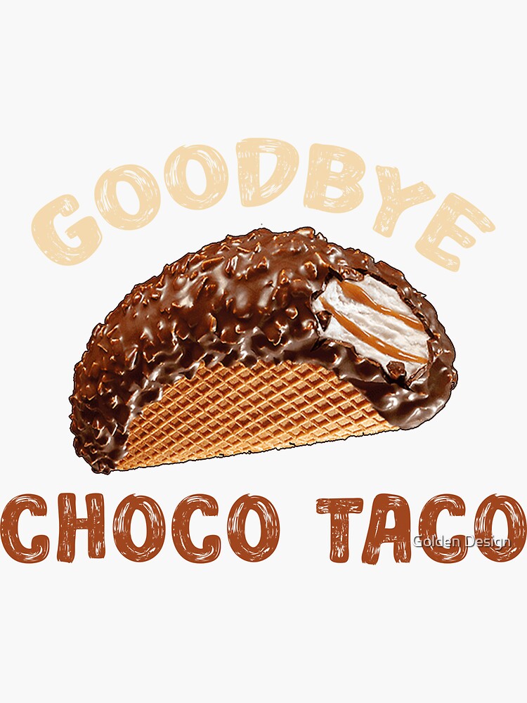 "Goodbye Choco Taco " Sticker for Sale by saadbl | Redbubble