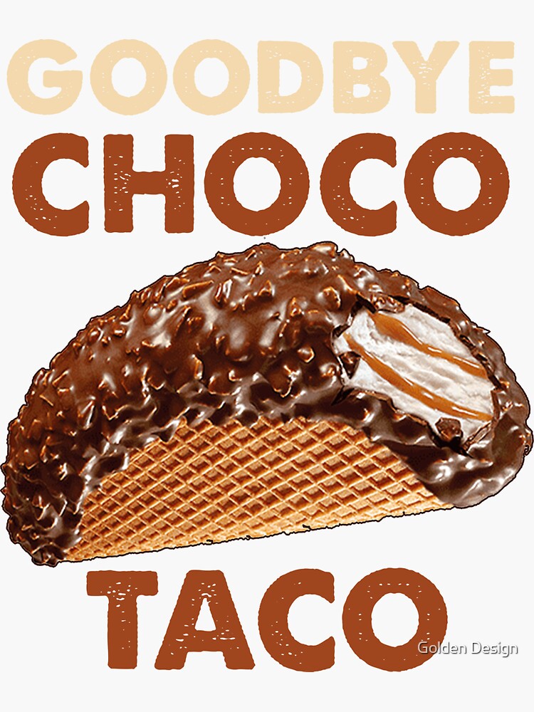 "Goodbye Choco Taco " Sticker for Sale by saadbl | Redbubble