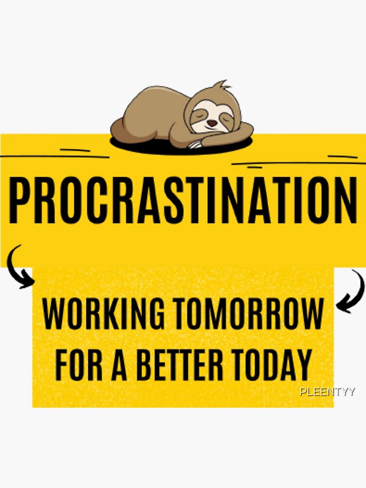 "PROCRASTINATION" Sticker for Sale by PLEENTYY | Redbubble
