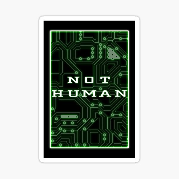 "NOT HUMAN - Circuit Board" Sticker for Sale by McKeeverDesigns | Redbubble