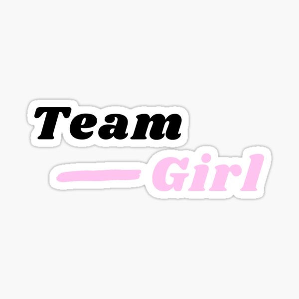 "Team Girl" Sticker for Sale by brians-t-shirts | Redbubble