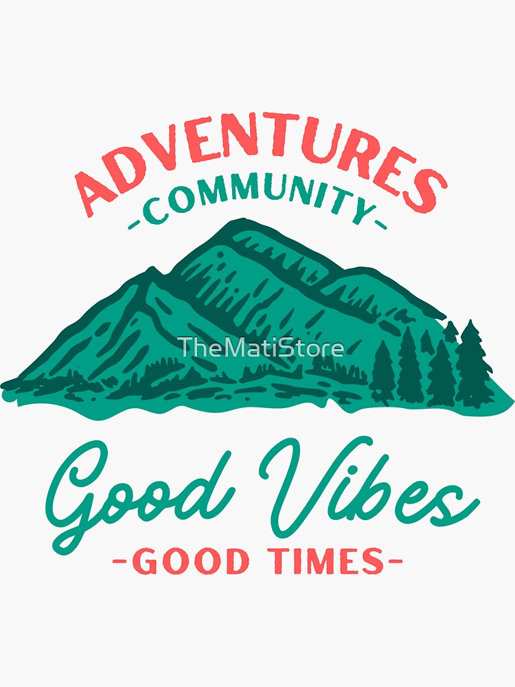 "Adventure Vibes - Design" Sticker for Sale by TheMatiStore | Redbubble