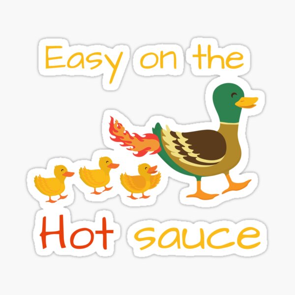 "Easy On The Hot Sauce Cute Duck Family" Sticker for Sale by ...